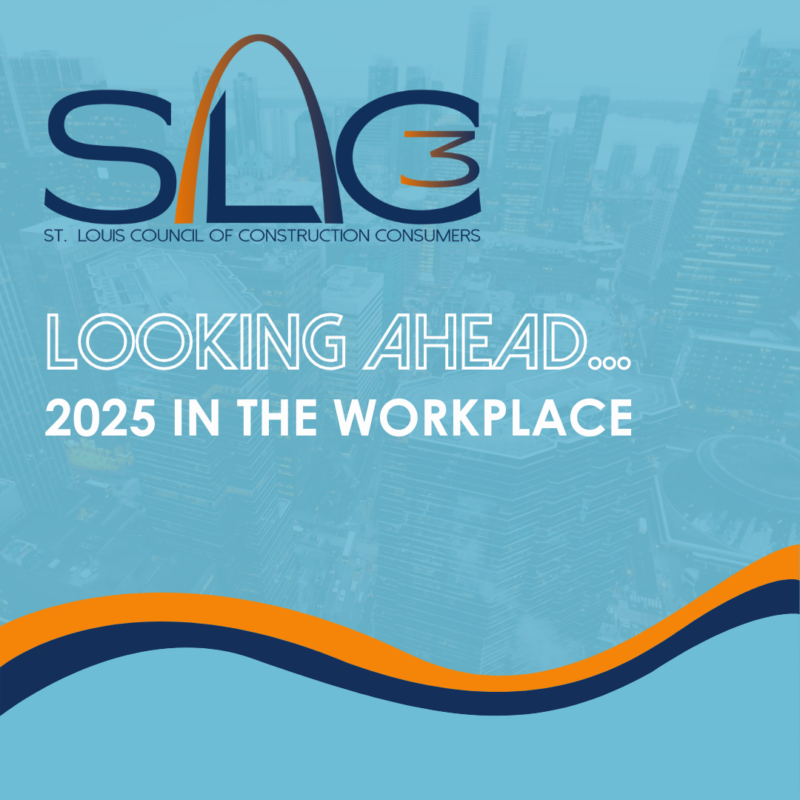 Looking Ahead to 2025 in The Workplace - SLC3 -St. Louis Council of ...